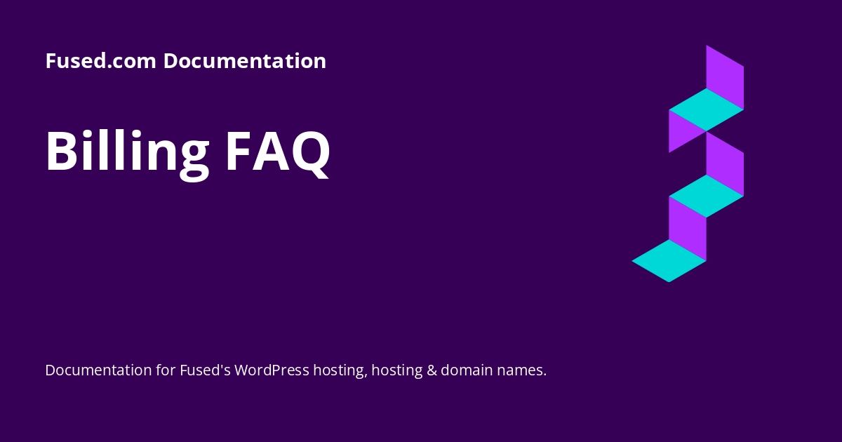 Billing FAQ - Fused.com Documentation